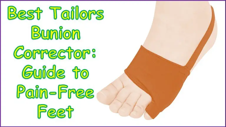 TOP 5 Best Tailor's Bunion Corrector for Pain-Free Feet!