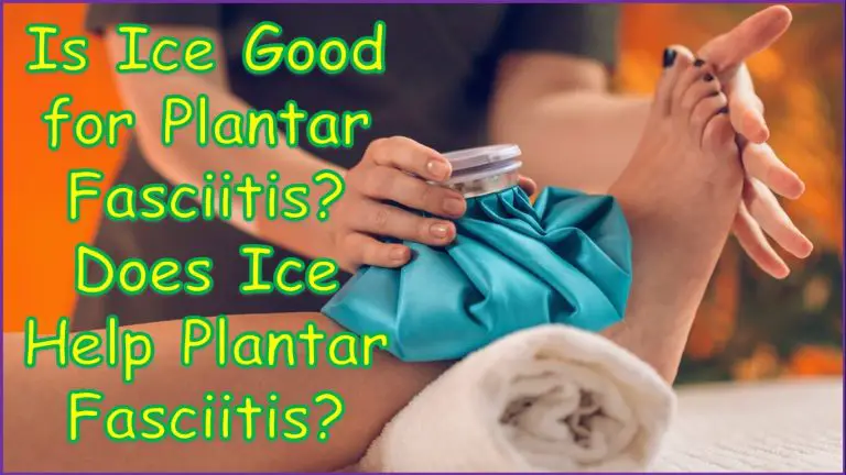 Is Ice Good For Plantar Fasciitis? Does Ice Help PF?